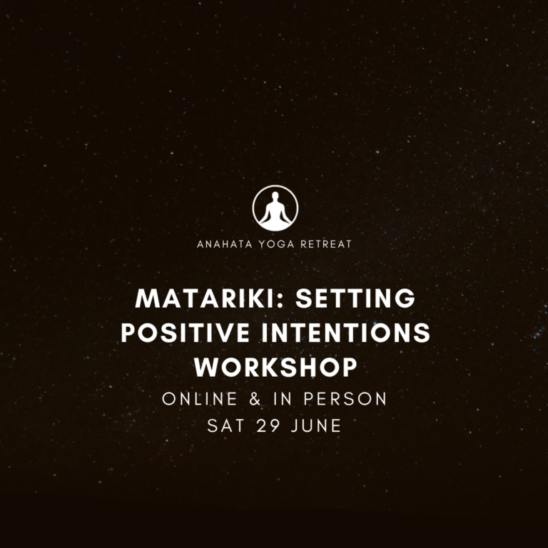 Matariki: Setting Positive Intentions Workshop - Anahata Yoga Retreat
